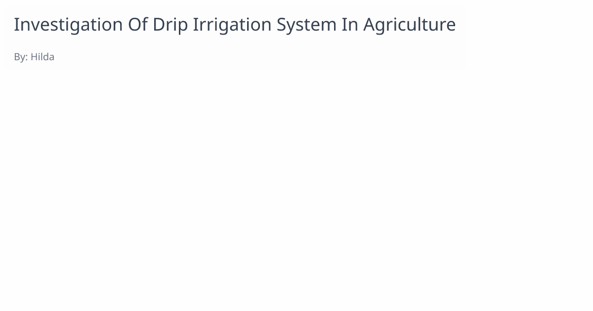 Drip Irrigation for Agriculture: Benefits and Use