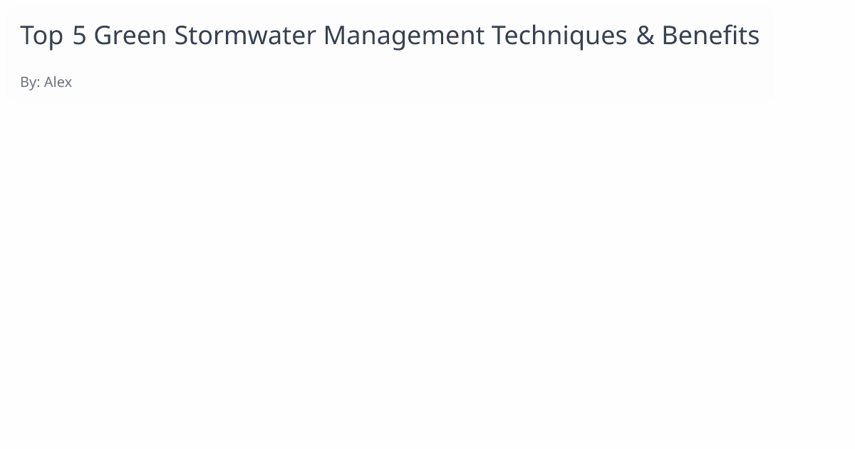 Top 5 Green Stormwater Management Techniques & Benefits | Waterlyst