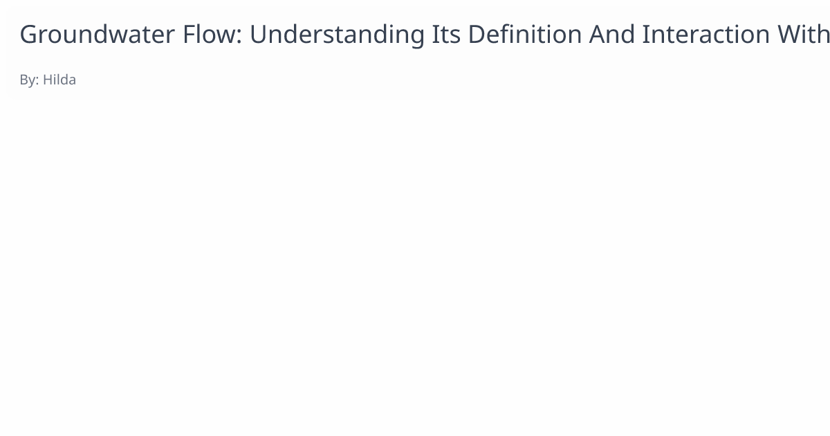 Groundwater Flow: Explained Simply for All