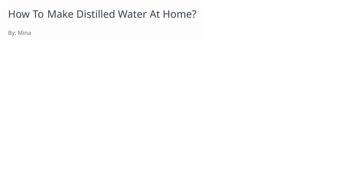 How to Make Distilled Water at home? | Waterlyst